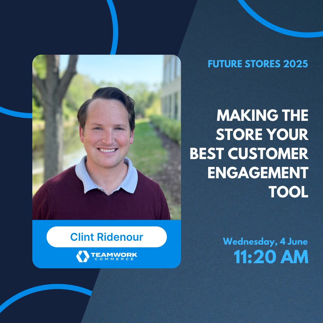 Teamwork Commerce’s Clint Ridenour to Speak at Future Stores 2025